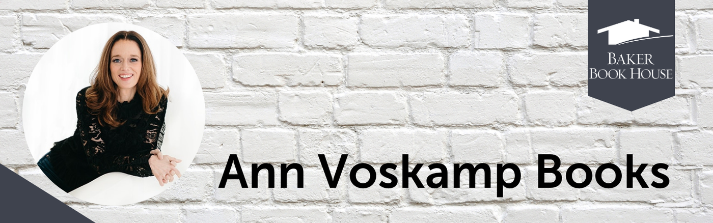 Ann Voskamp | Bestselling Christian Author | Baker Book House – Baker ...